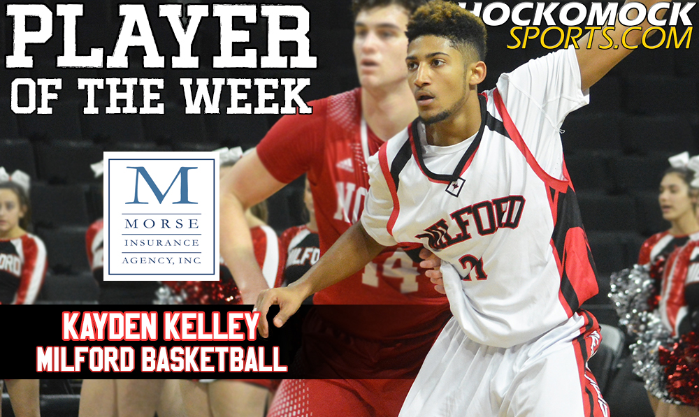 Player of the Week - Kayden Kelley, Milford Basketball