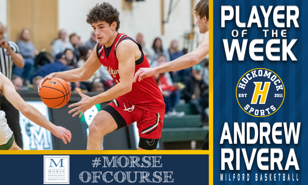Player of the Week: Andrew Rivera, Milford Basketball