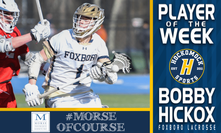 Player of the Week: Bobby Hickox, Foxboro Lacrosse